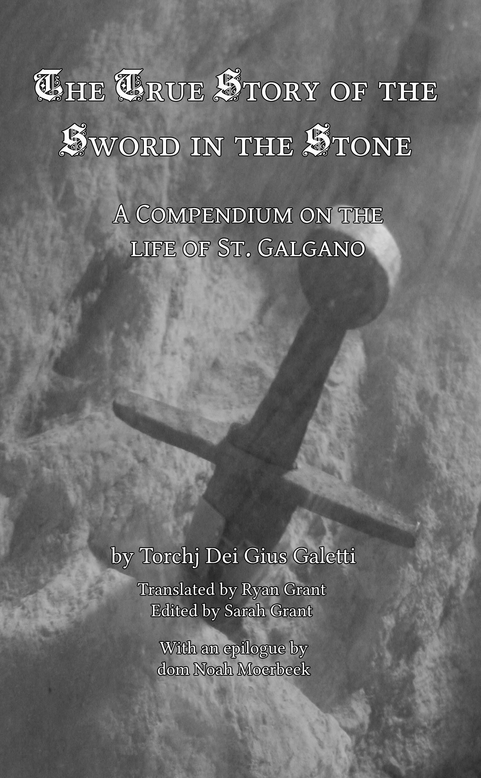 The True Story of the Sword in the Stone: A Compendium on the Life of ...
